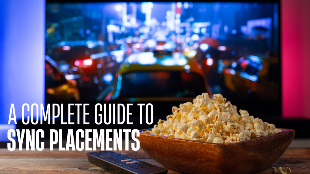 A Complete Guide to Sync Placements: What Every Indie Musician Needs to Know - Sync Songwriter